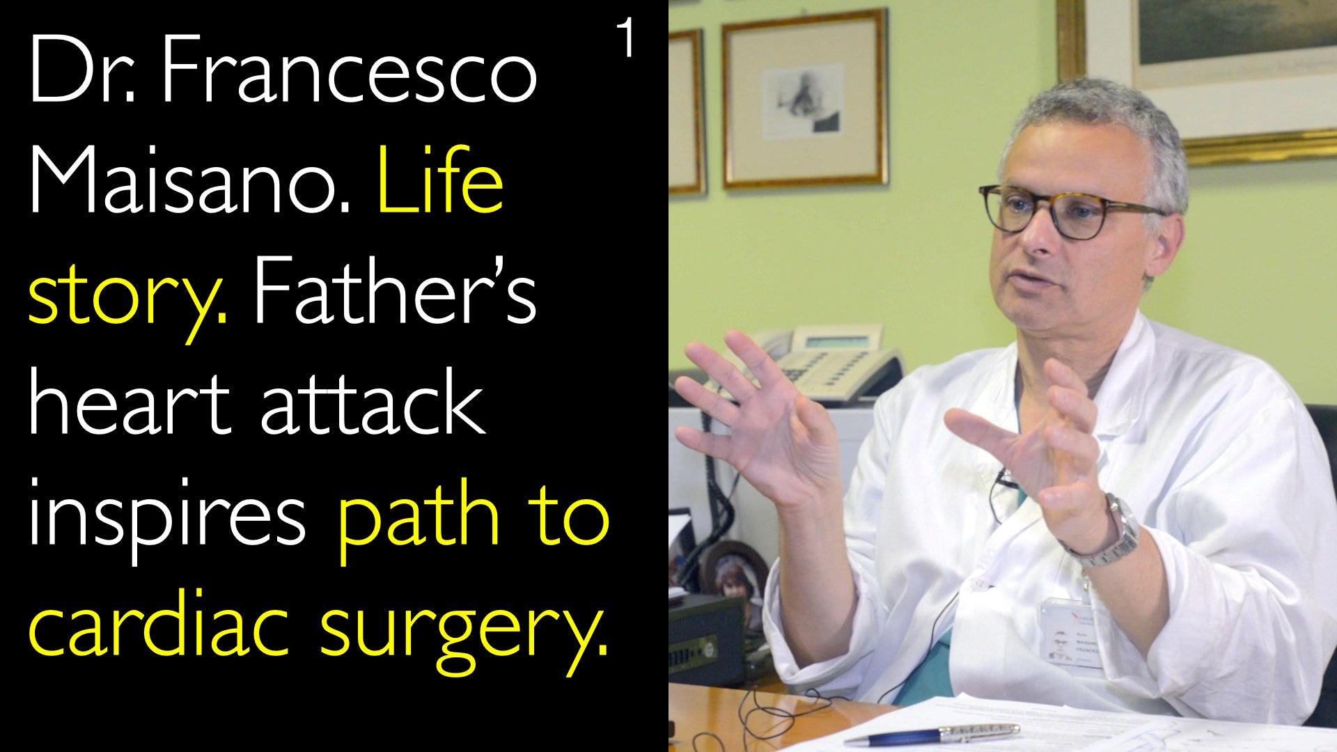 Dr. Francesco Maisano. Life story. Father’s heart attack inspires path ...